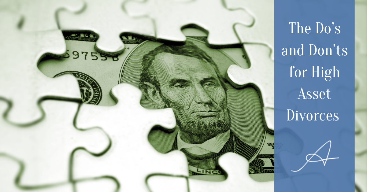 The Do’s and Don’ts for High Asset Divorces